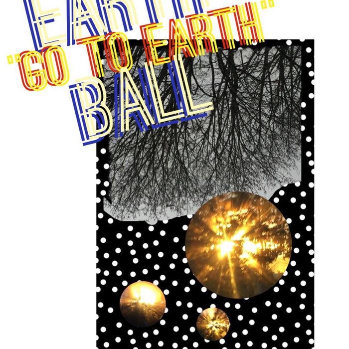 Go To Earth | Earthball