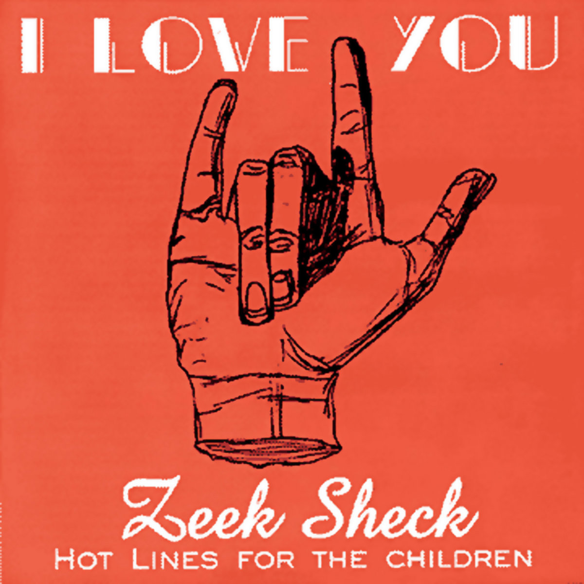 I Love You ( Hot Lines For The Children ) | Zeek Sheck