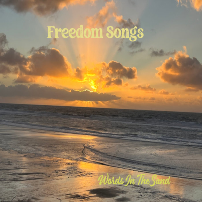 Freedom Songs | Words In The Sand