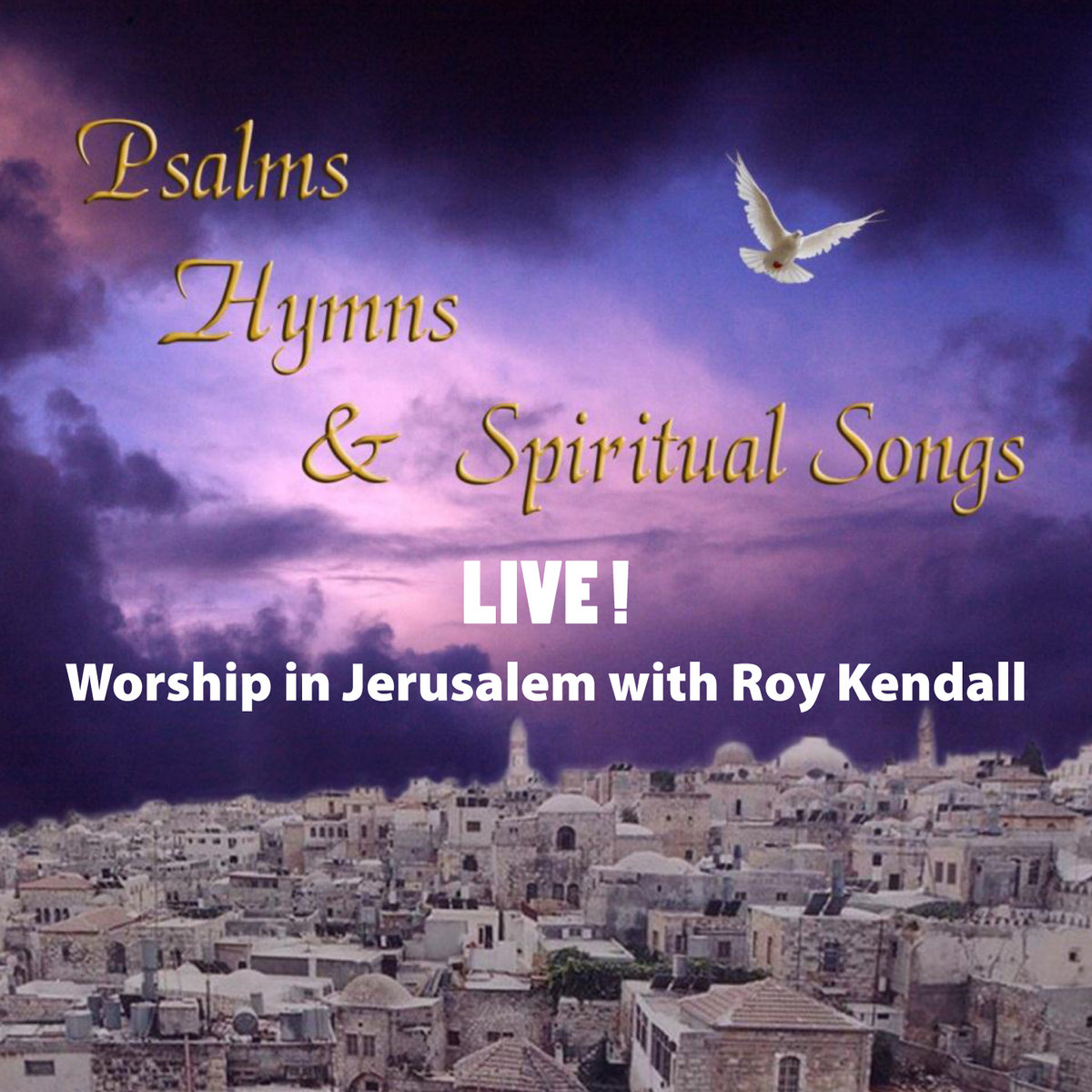 Psalms, Hymns & Spiritual Songs | Roy Kendall | Music From Israel
