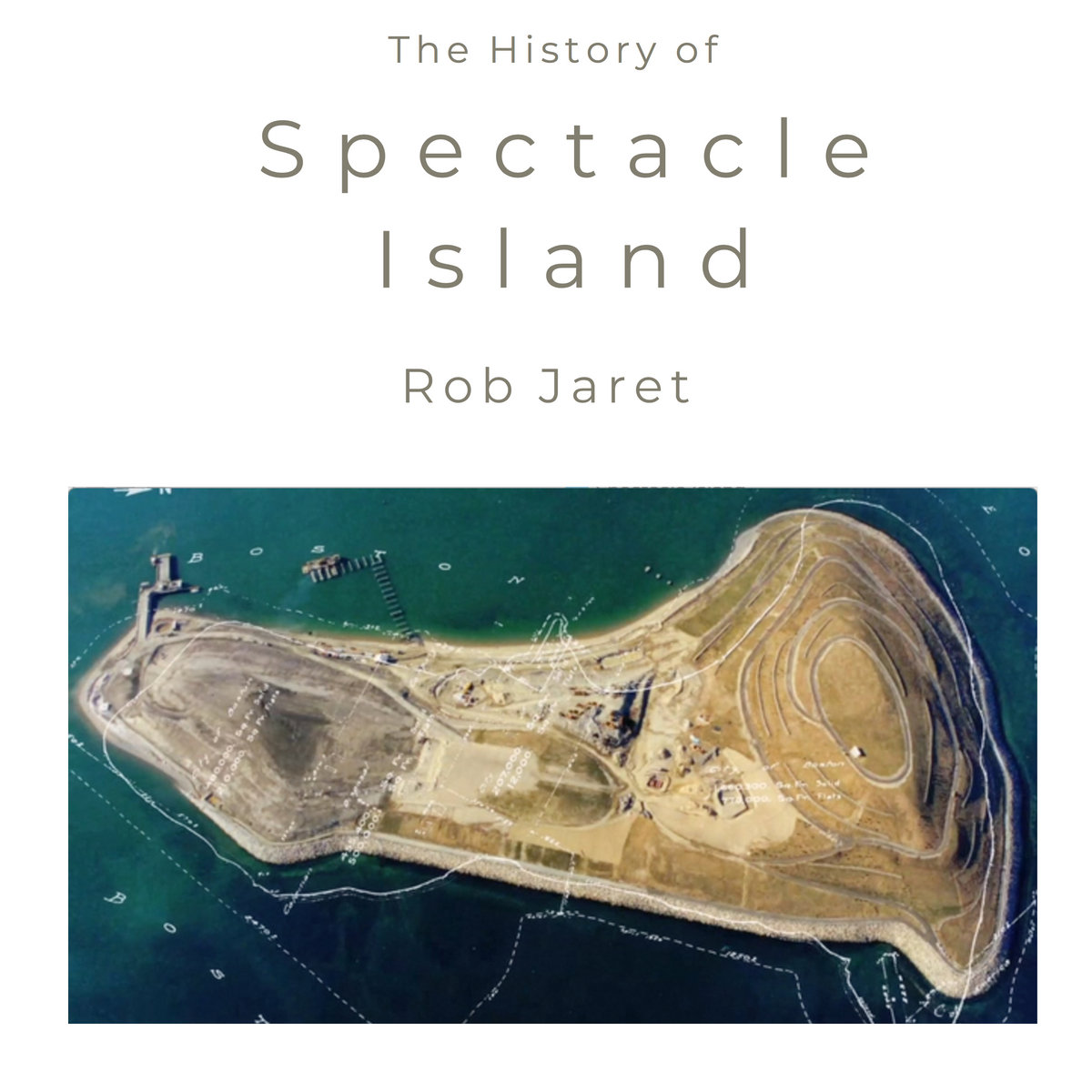 The History of Spectacle Island | Rob Jaret Music