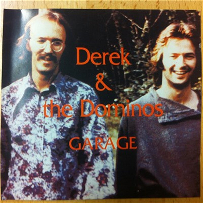 Garage | Derek & The Dominos