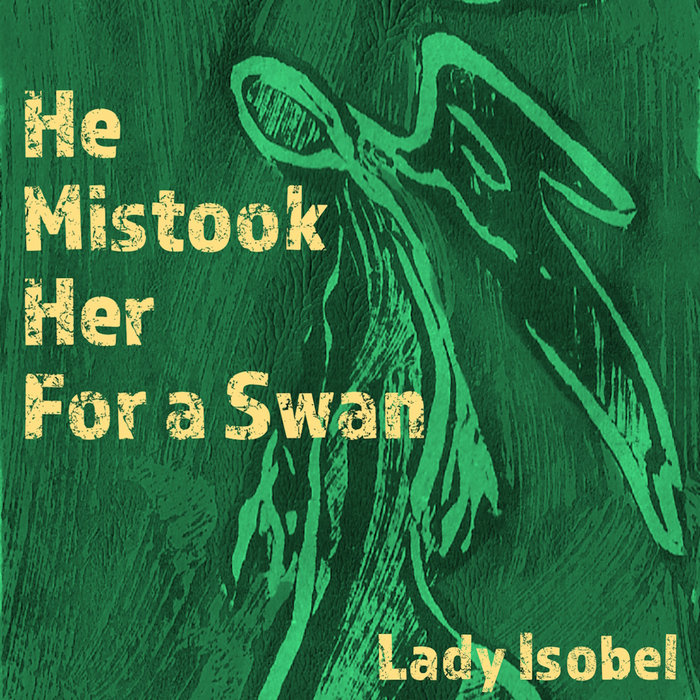 Lady Isobel | He Mistook Her For A Swan