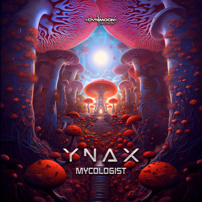 Ynax - Mycologist (ovniep594 - Ovnimoon Records) | Ovnimoon Records