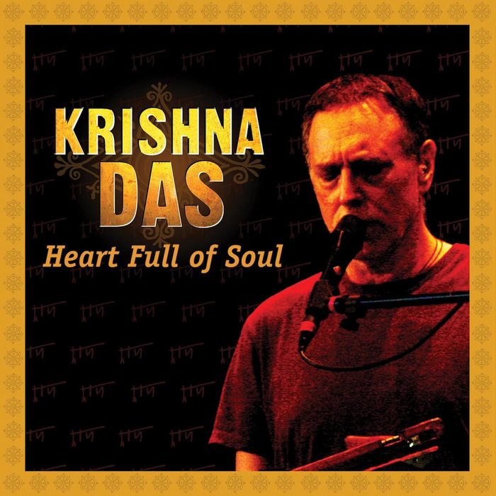 Heart Full of Soul | Krishna Das
