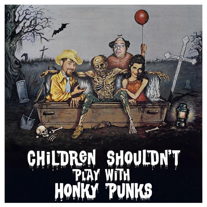 Children Shouldn't Play With Honky Punks | The Honky Punks | Dead Puppy ...