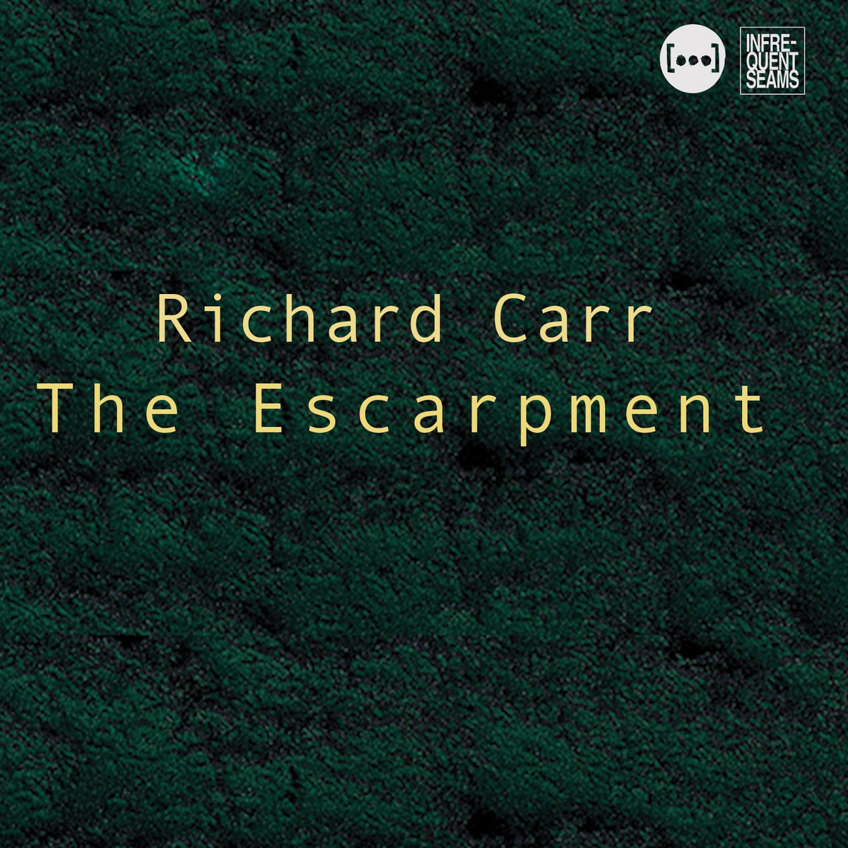 The Escarpment | Richard Carr | Infrequent Seams