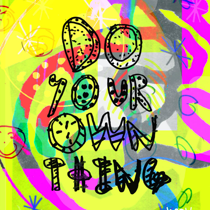 Do Your Own Thing Mixtape | Do Your Own Thing