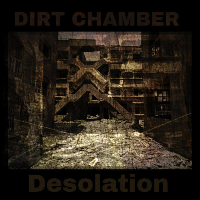 Desolation | Dirt Chamber