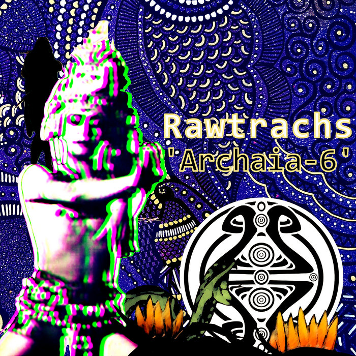 Archaia-6 | Rawtrachs | Alternative Architecture