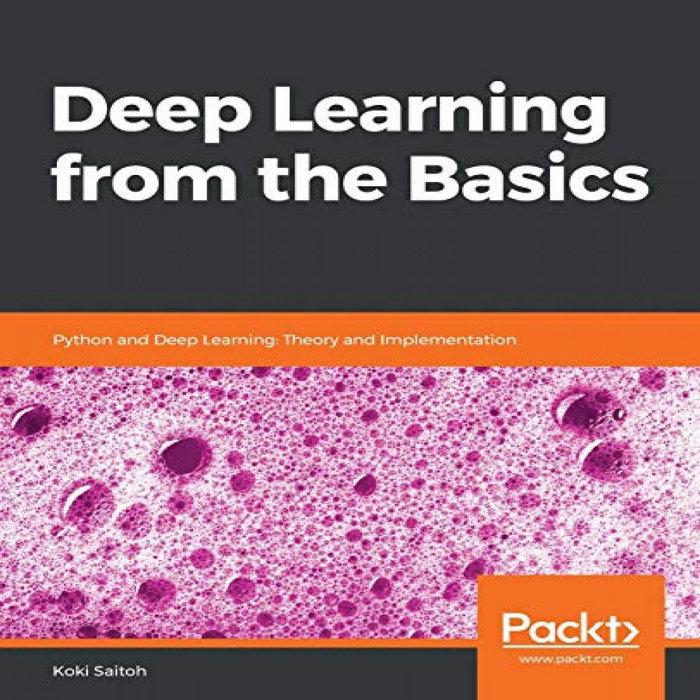 Get [EPUB KINDLE PDF EBOOK] Deep Learning from the Basics: Python and Deep Learning: Theory and ...