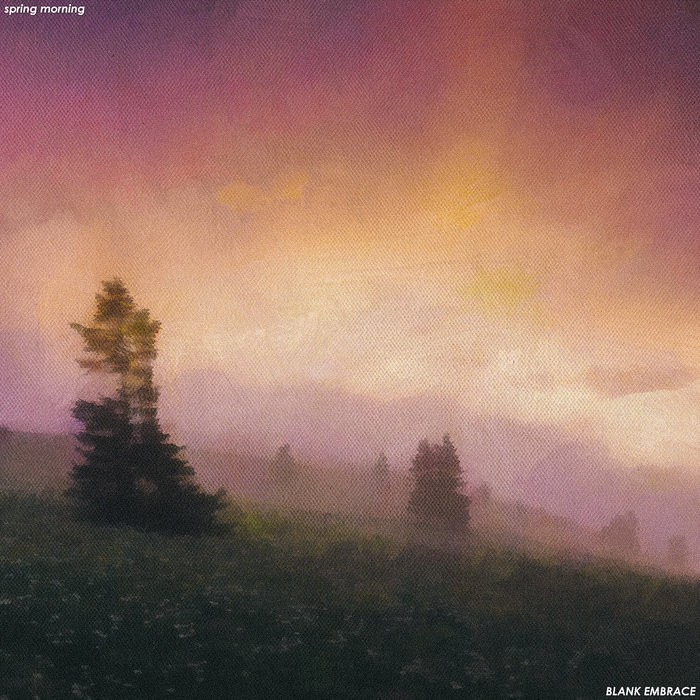 spring morning | Blank Embrace