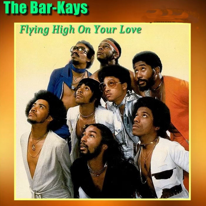 The Bar-Kays - Flying High On Your Love s52 | The Bar-Kays | funkcat80