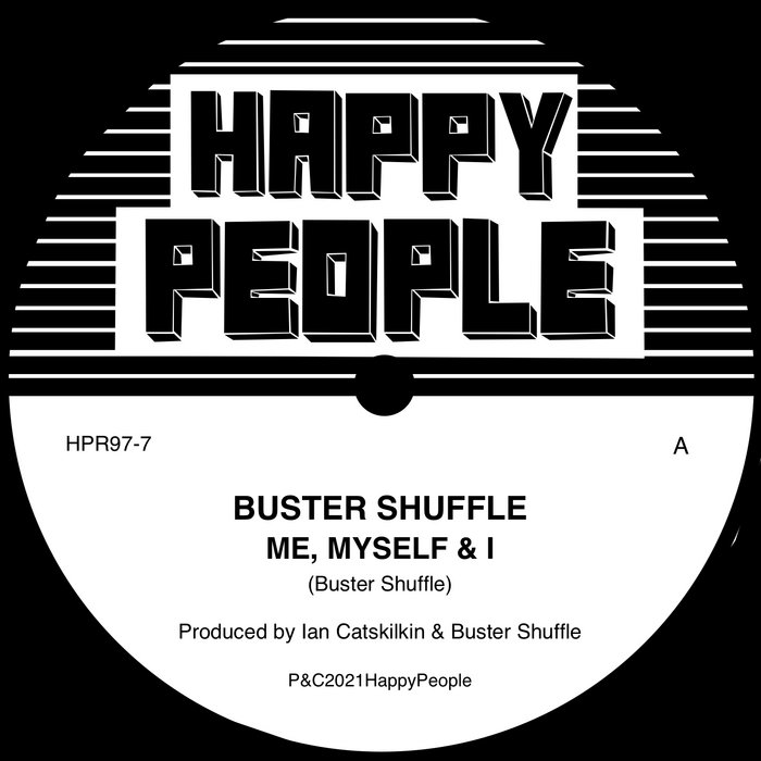 Buster Shuffle - Me, Myself & I 7 | Happy People Records