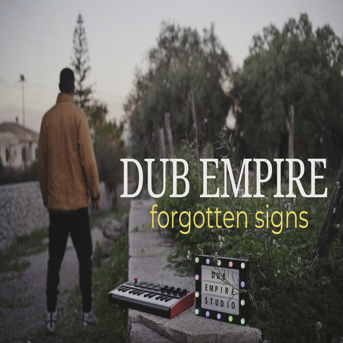 Dub Empire - Forgotten Signs | Dub Empire Sound