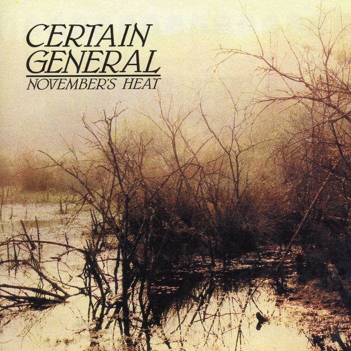 November's Heat (album) | Certain General | Phil Gammage