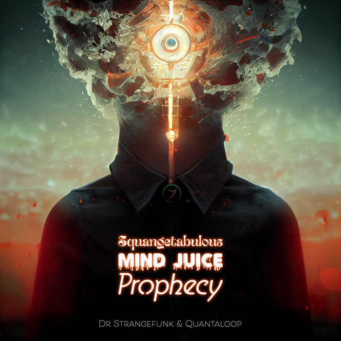 Squangetabulous Mind Juice Prophecy | Dr. Strangefunk & Quantaloop ...