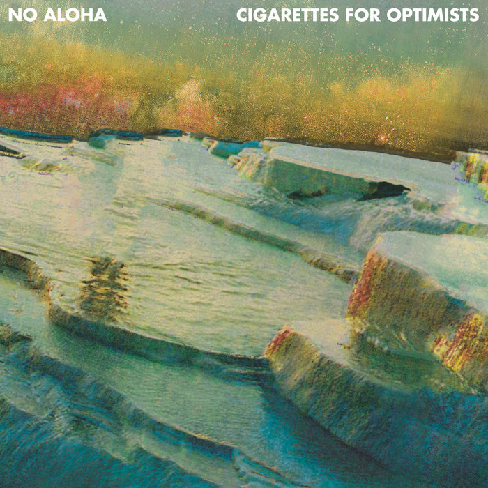 Cigarettes For Optimists | No Aloha
