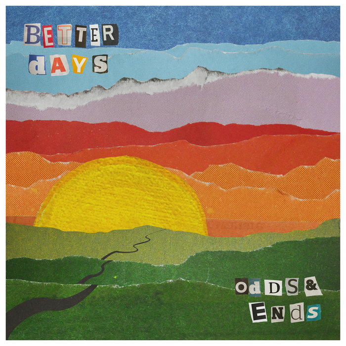 Better Days | Odds & Ends