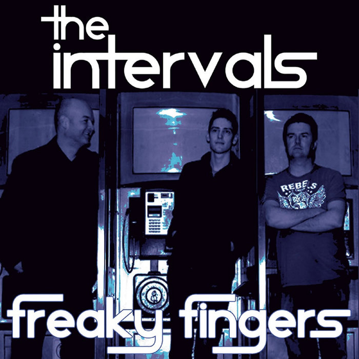 Freaky Fingers | The Intervals