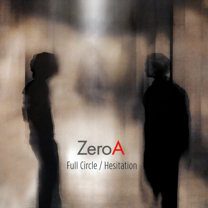 Full Circle / Hesitation | ZeroA