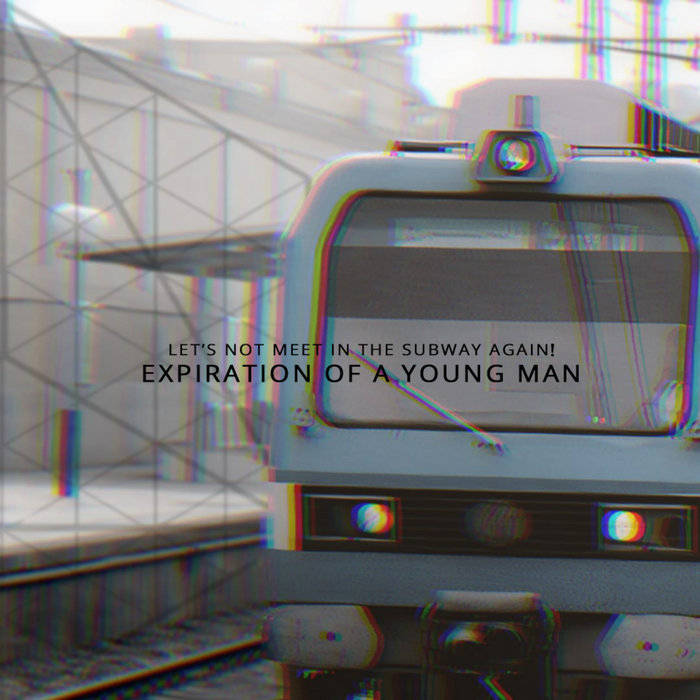 Let's not meet in the subway again! | Expiration Of a Young Man