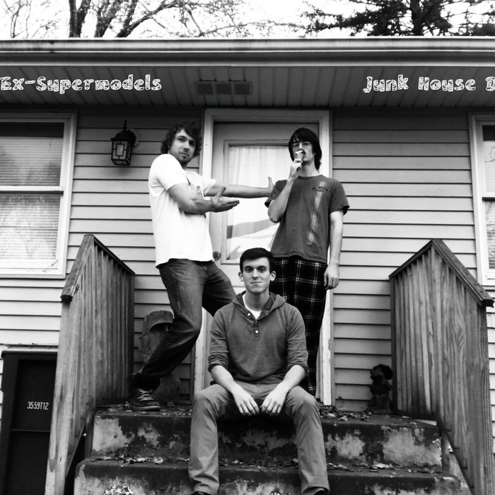 Junk House Demos | Ex-Supermodels