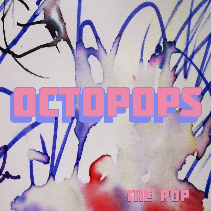 The Pop EP | octopops | OCTOPOPS