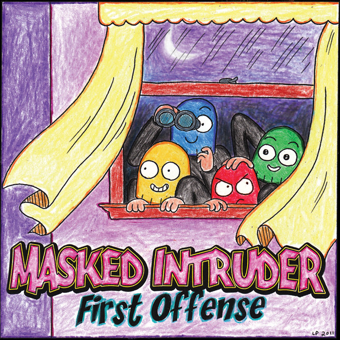 First Offense | Masked Intruder