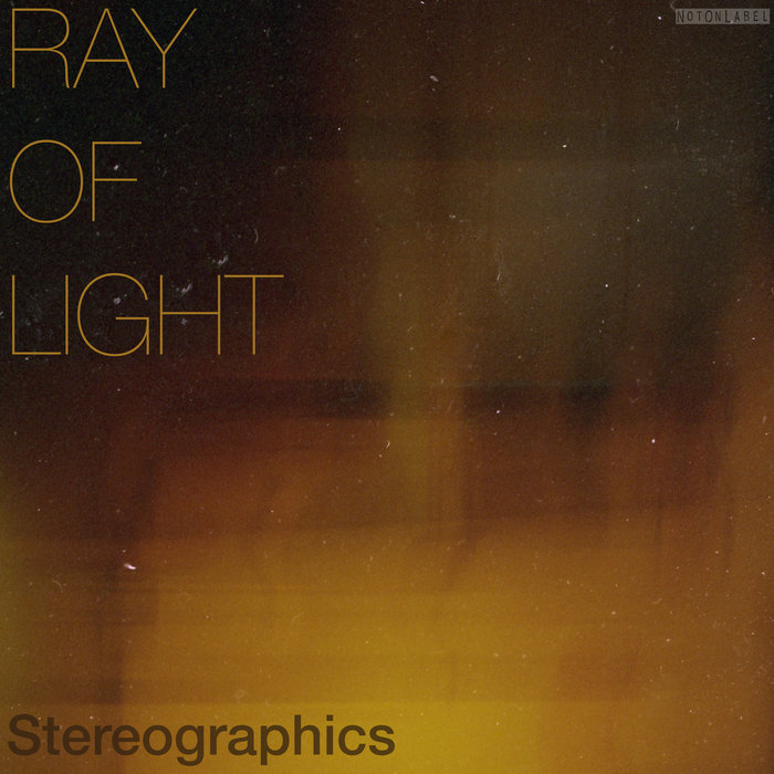 Ray Of Light | Stereographics | NotOnLabel