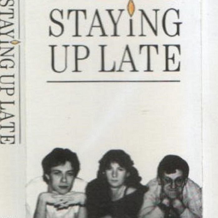 Staying Up Late | Staying Up Late
