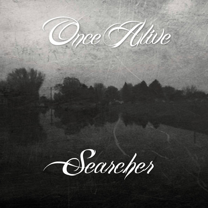 Searcher | Once Alive