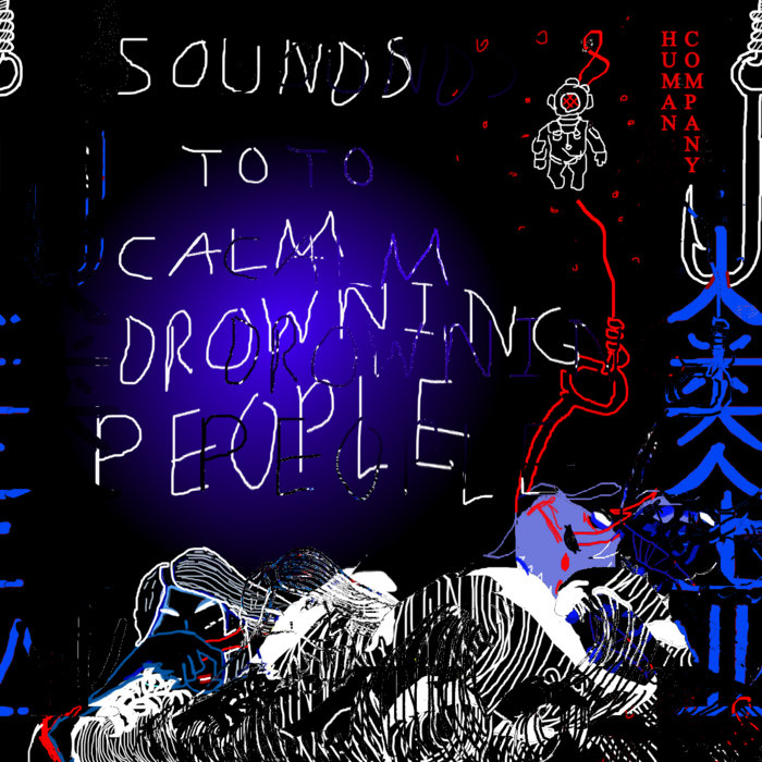 Sounds To Calm Drowning People | Human Company