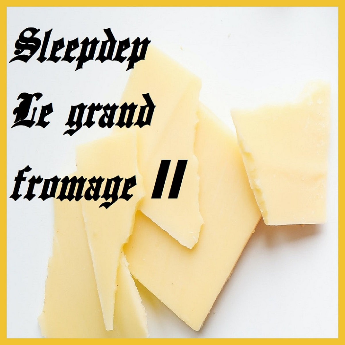 Le grand fromage II | sleepdep
