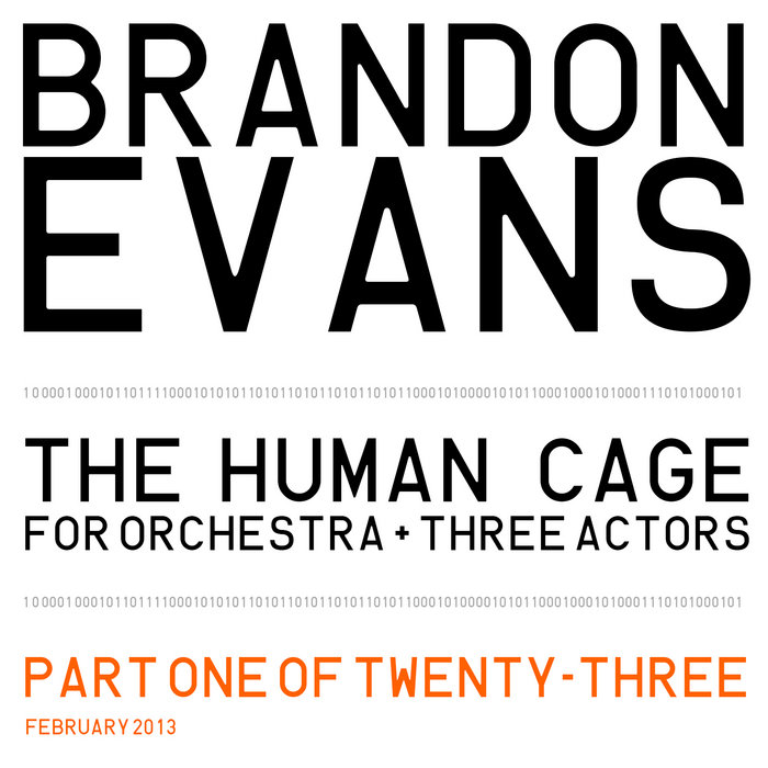 The Human Cage (for orchestra + 3 actors) | Brandon Evans