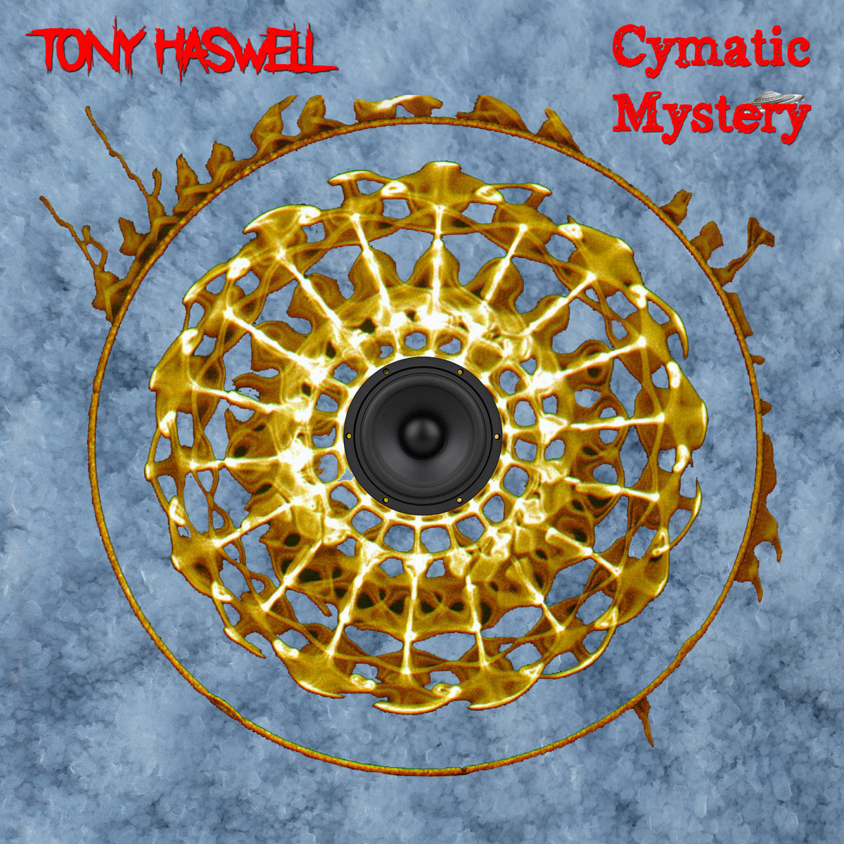 Cymatic Mystery | Tony Haswell