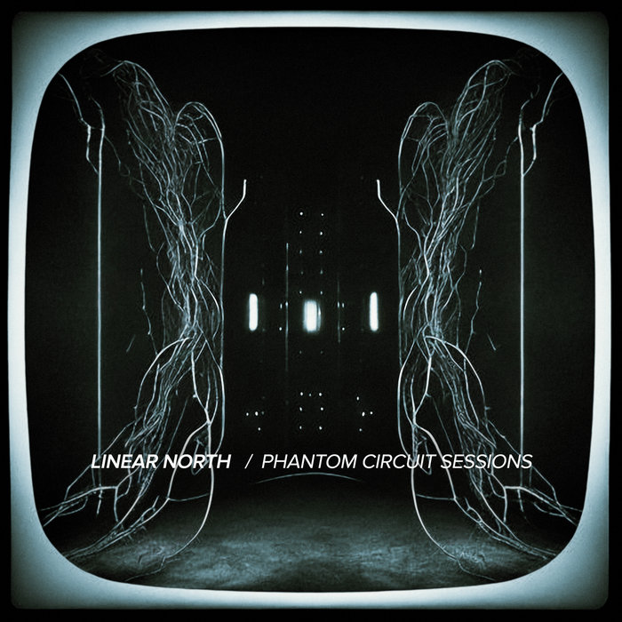 Phantom Circuit Sessions | Linear North