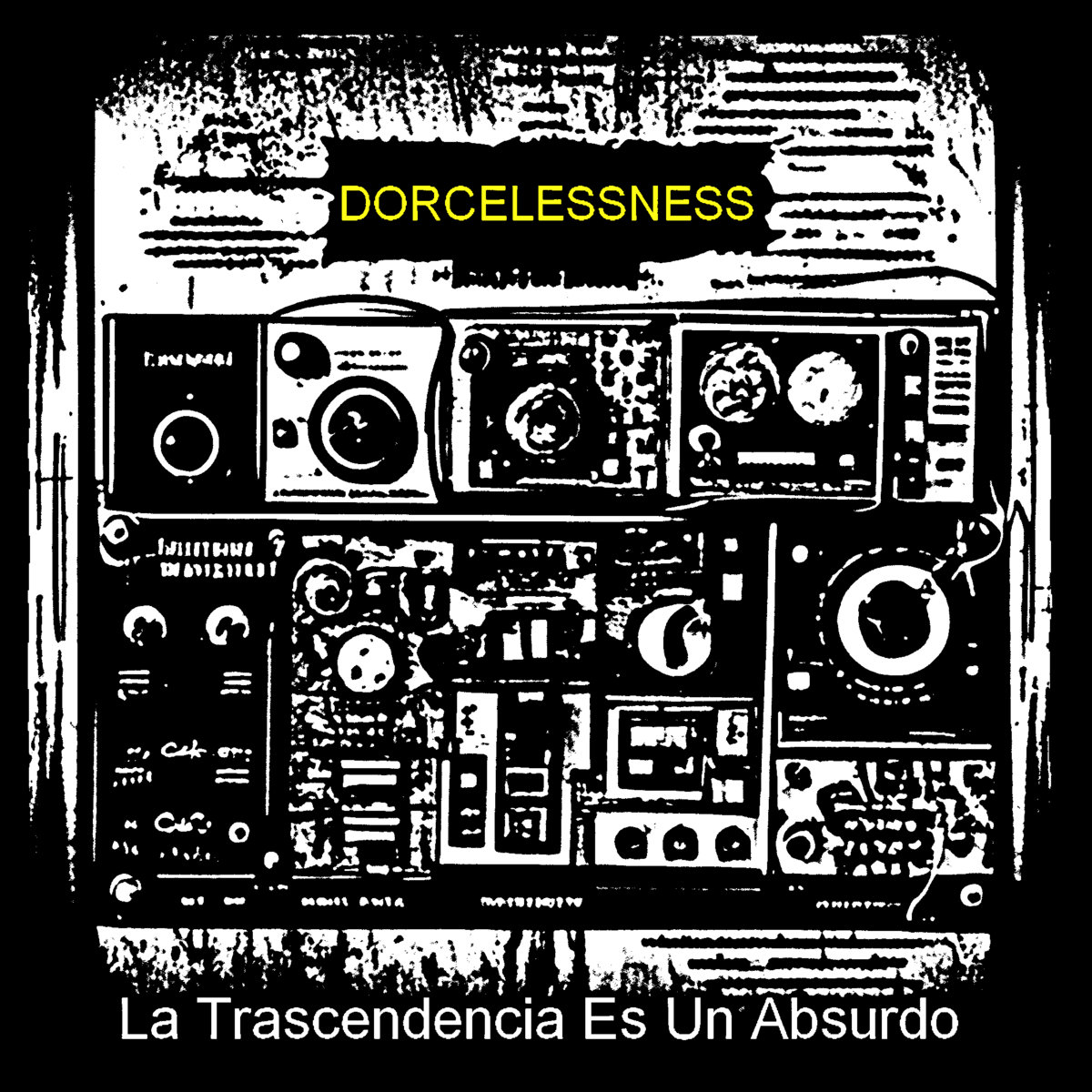 La Trascendencia Es Un Absurdo | DORCELESSNESS | OTCRAH RECORDS