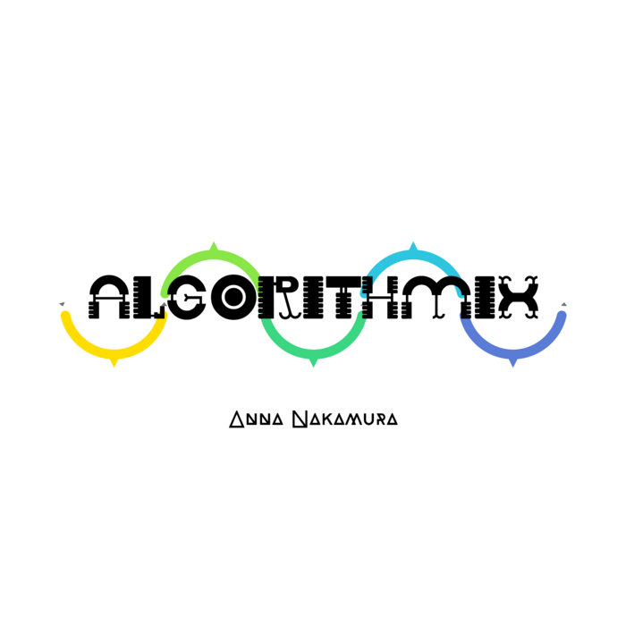 Algorithmix | Anna Nakamura Project
