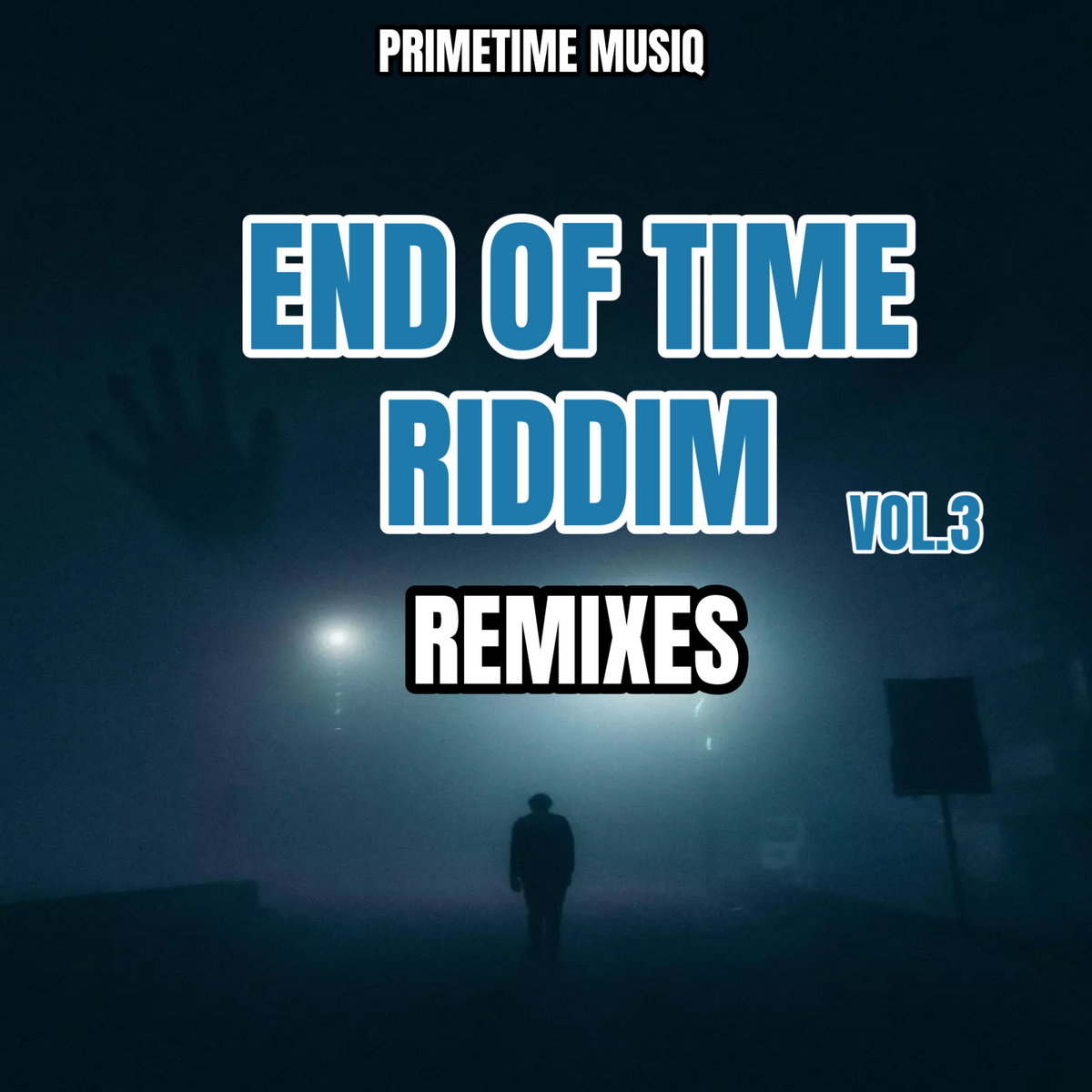 END OF TIME RIDDIM [REMIXES] VOL.3 | PRIMETIME MUSIQ