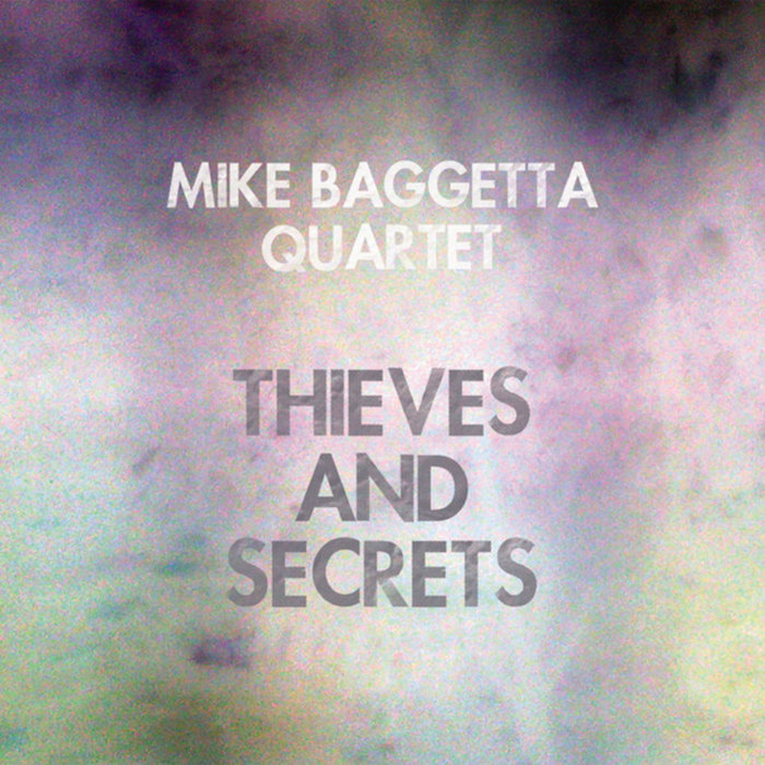 Thieves and Secrets | Mike Baggetta, Jason Rigby, Eivind Opsvik, George Schuller | Fresh Sound ...