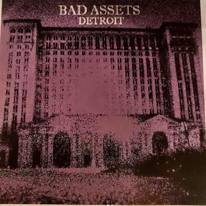 Bad Assets -3 song EP 2009 | Bad Assets | Bad Assets Detroit