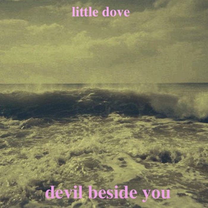 Devil Beside You | littledove