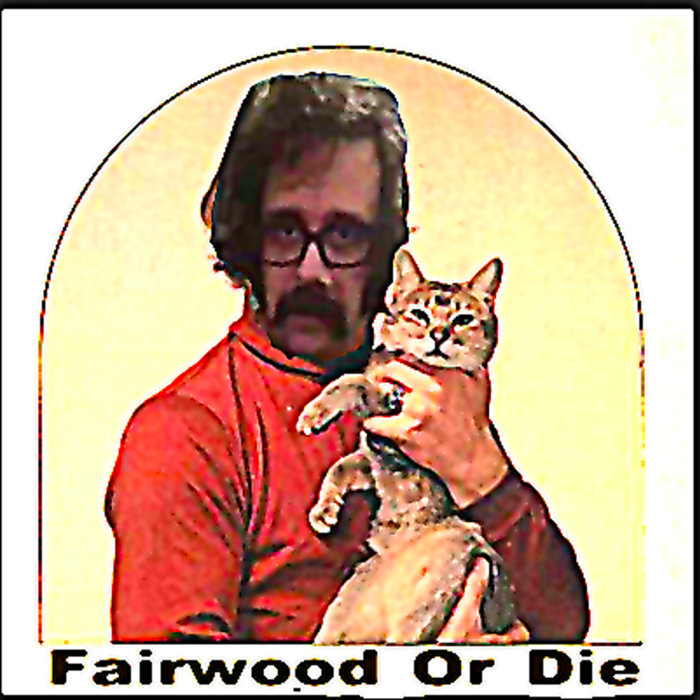 Fairwood Or Die | Geoffrey Reed | Reedco. Records