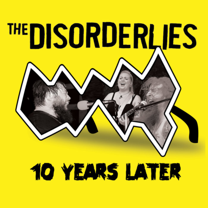 10 Years Later | The Disorderlies