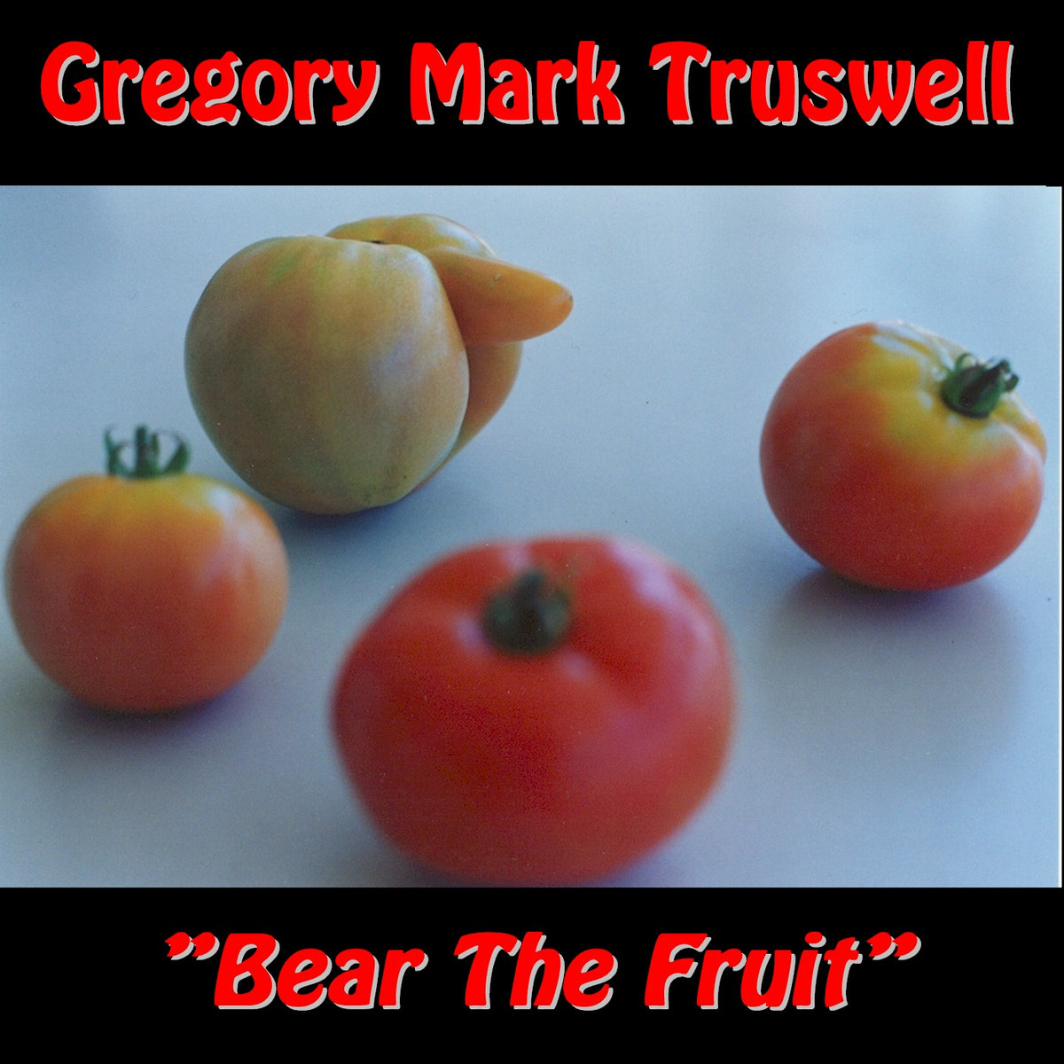 Bear The Fruit | Gregory Mark Truswell