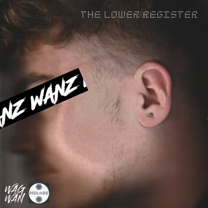 The Lower Register | Molkee | WANZ