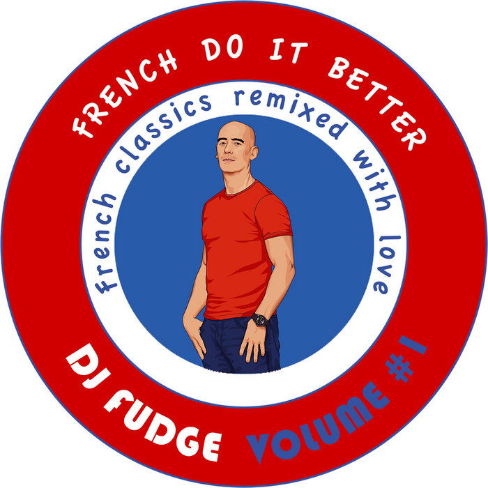 Dj Fudge Presents French Do It Better Vol#1 | Dj Fudge