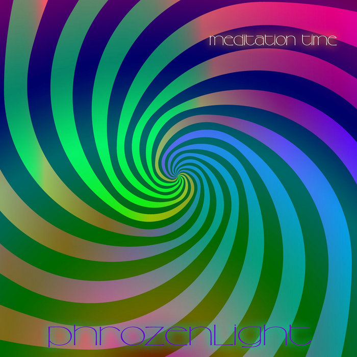 Meditation Time (EP) | Phrozenlight