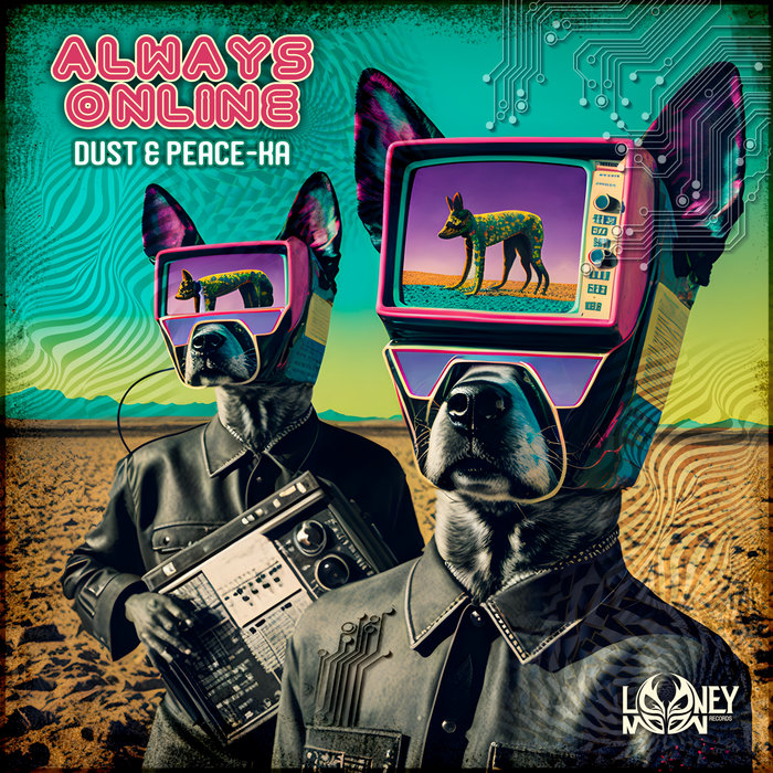 Always Online | DUST & PEACE-KA | DUST